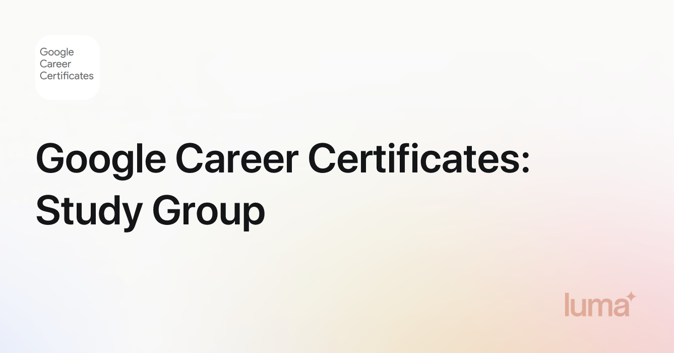 Google Career Certificates: Study Group · Events Calendar